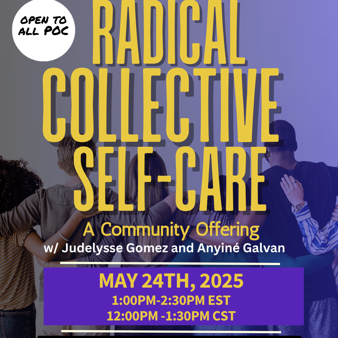 Reflection: Co-hosting the Radical Collective Self-care Series ...